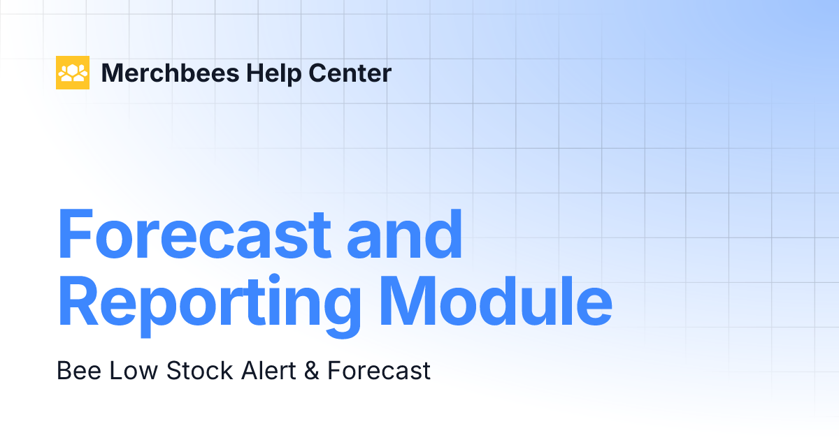 Forecast and Reporting Module | Merchbees Help Center